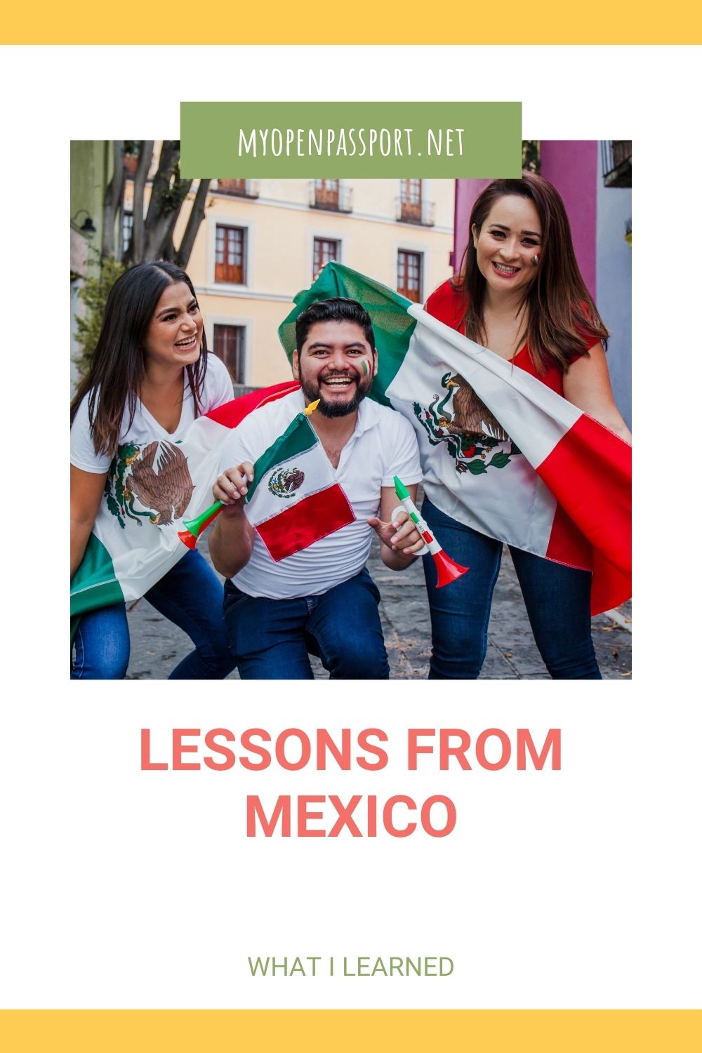 8 Lessons from Traveling Mexico - My Open Passport English Language School