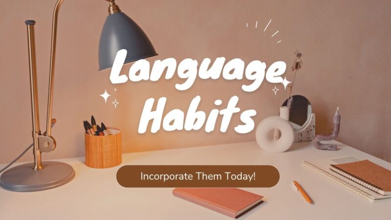 4 Learning a Language Habits to Incorporate
