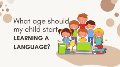 What age should my child start learning a language?
